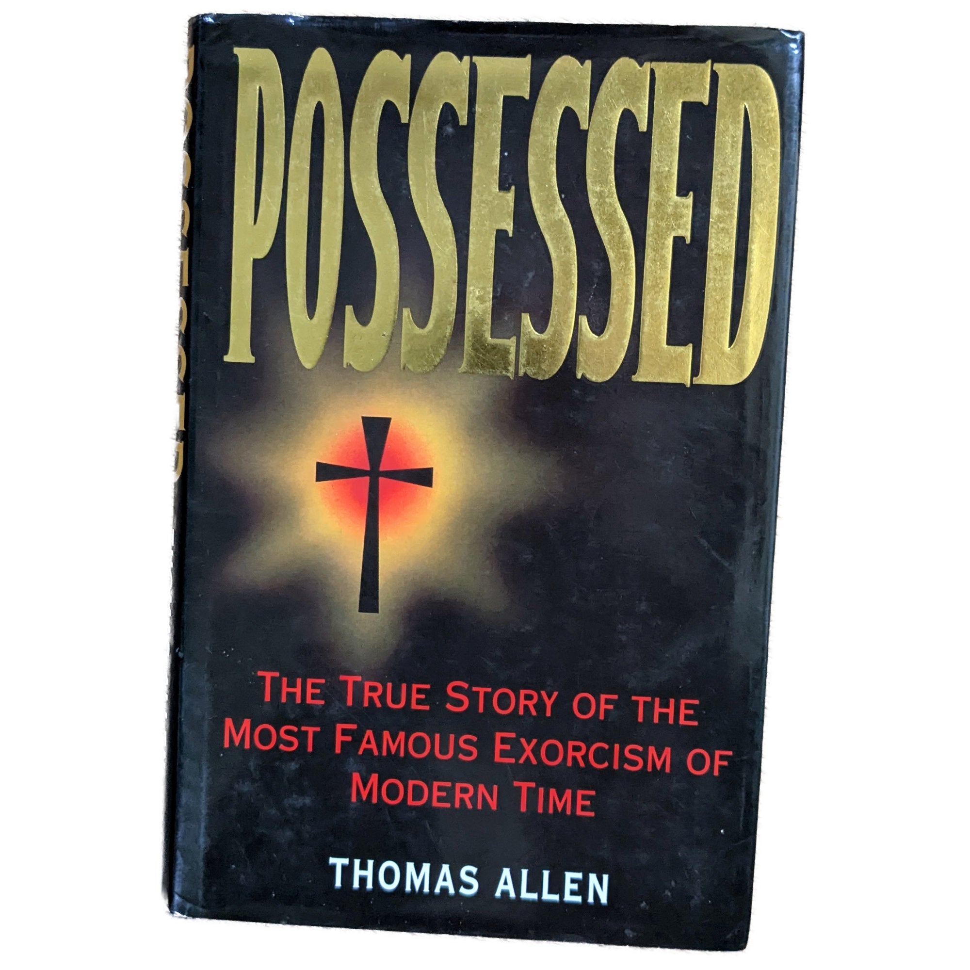 Possessed: The true story of the most famous exorcism of modern time ...